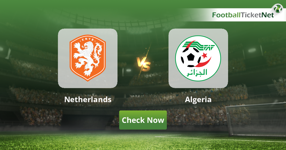 Netherlands vs Algeria tickets - International Friendly Matches